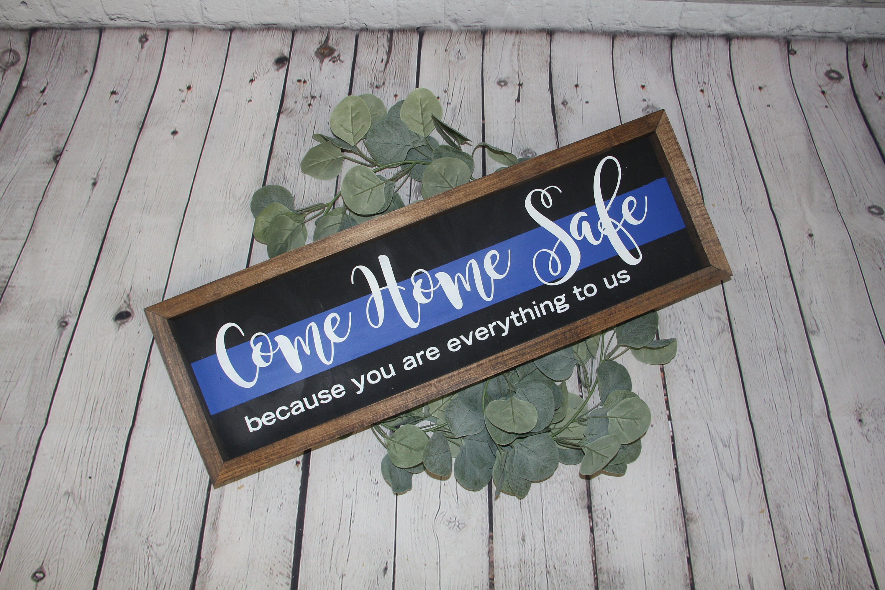 Come Home Safe You are Everything to Us Sign Thin Blue Line | Etsy