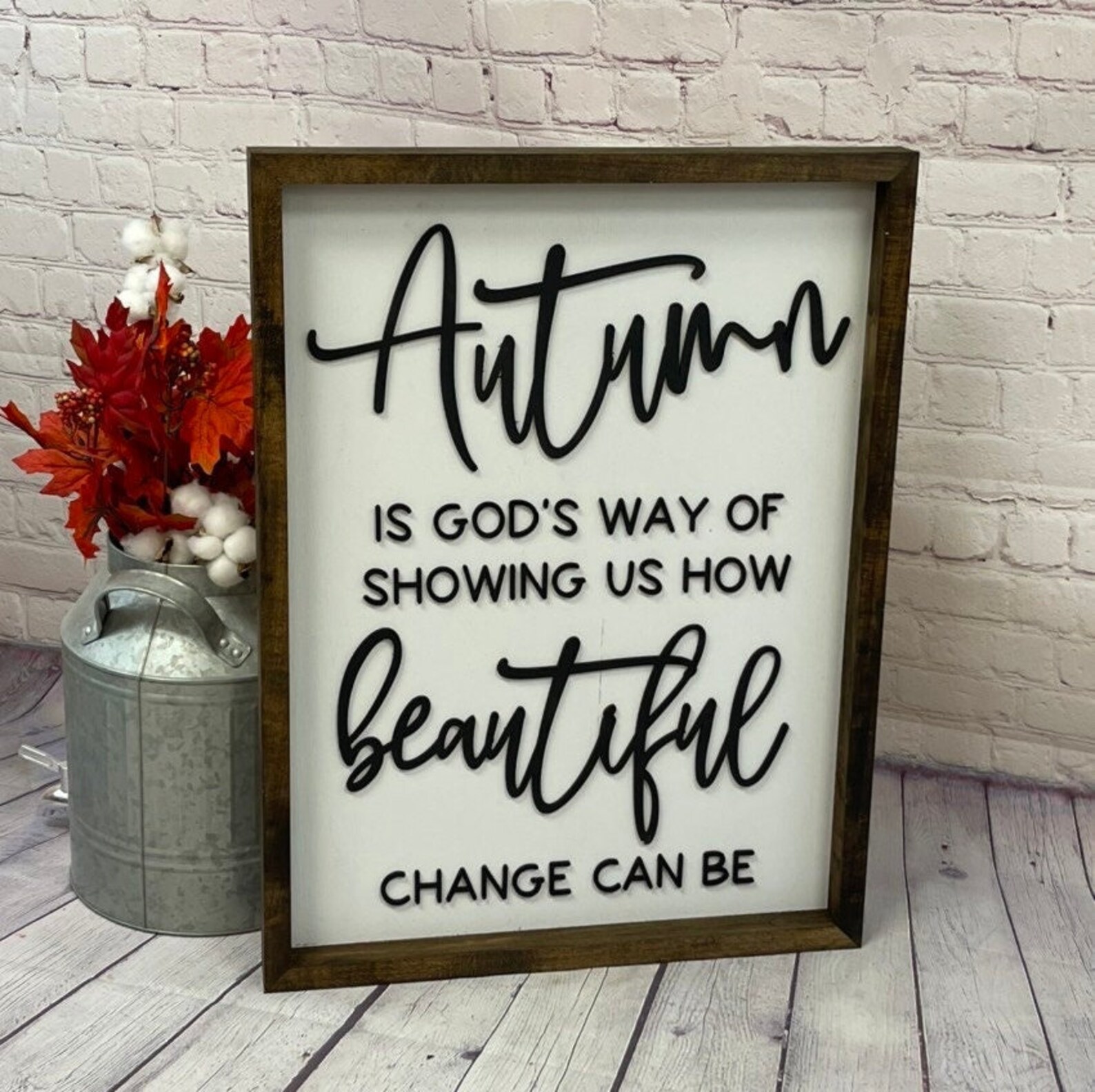 Autumn God Way of Showing Us How Beautiful Change Can Be Farmhouse Sign ...