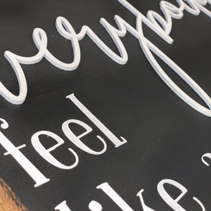 Be Somebody That Makes Everybody Feel Like A Somebody Farmhouse Sign ...