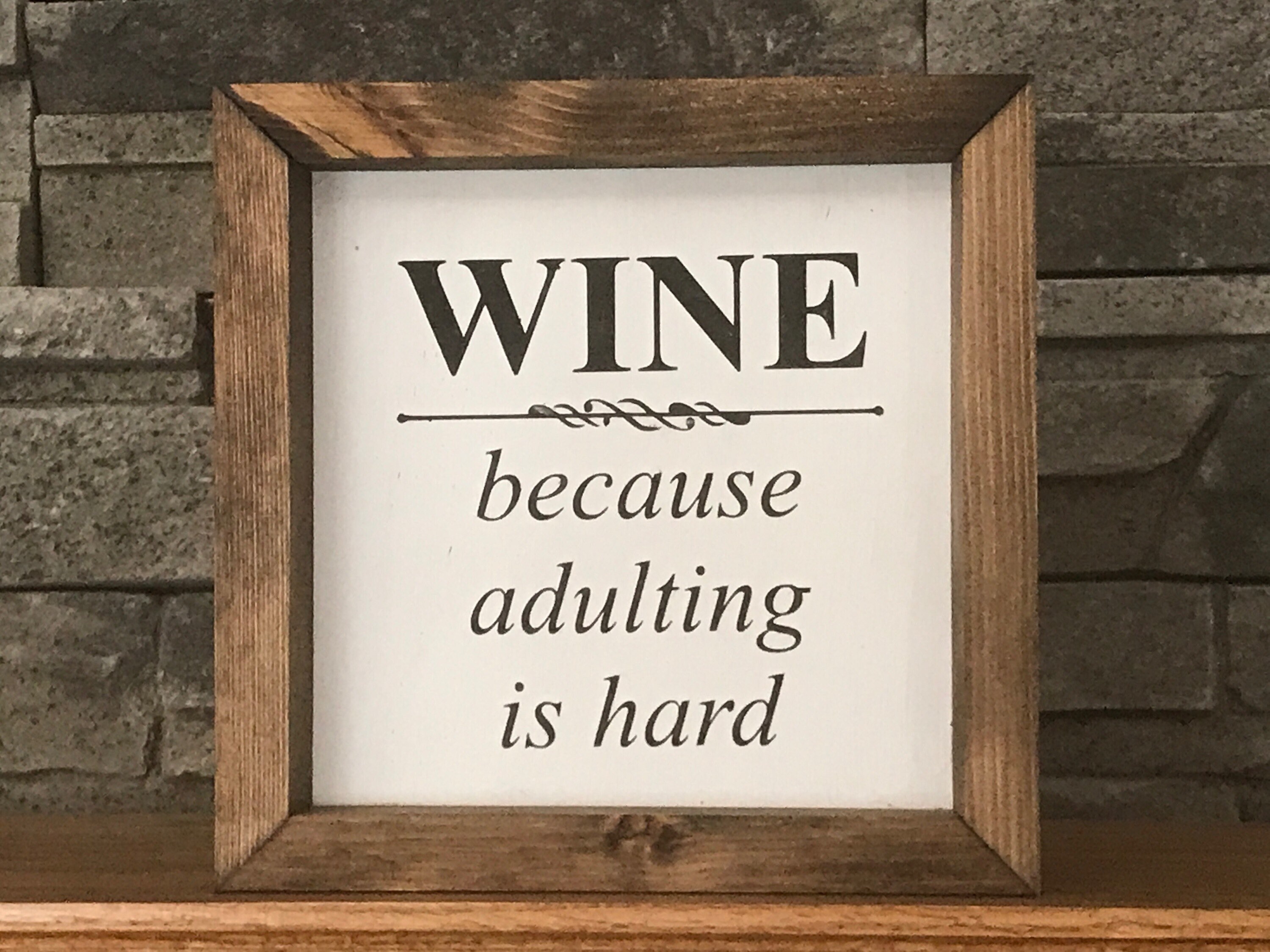Wine Because Adulting is Hard Farmhouse Sign | Wine Sign | Wine Quotes ...