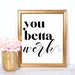 You Betta Werk - 8"x10" Printable - Etsy