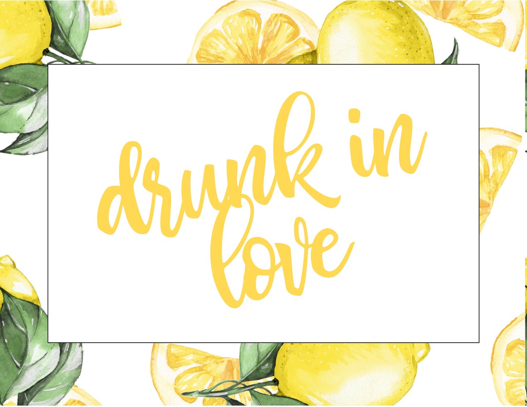 Lemonade Theme "drunk in Love" Sign, Beyonce, Printable, 8'x10' and 5 ...