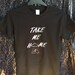 Take Me Home T-shirt - Etsy