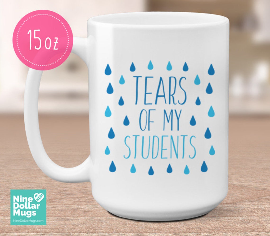 Tears of My Students Funny Mug, Teacher Gift - Etsy