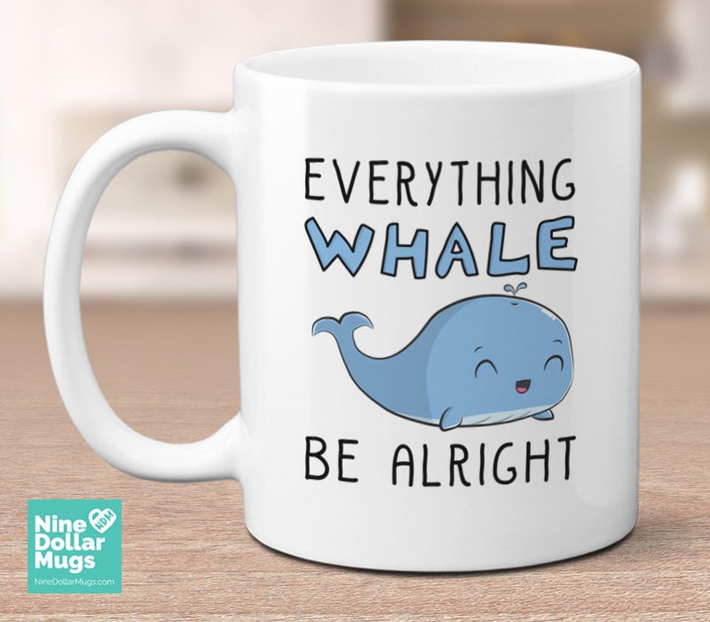 Everything Whale Be Alright Inspirational Quote Mug Positive | Etsy