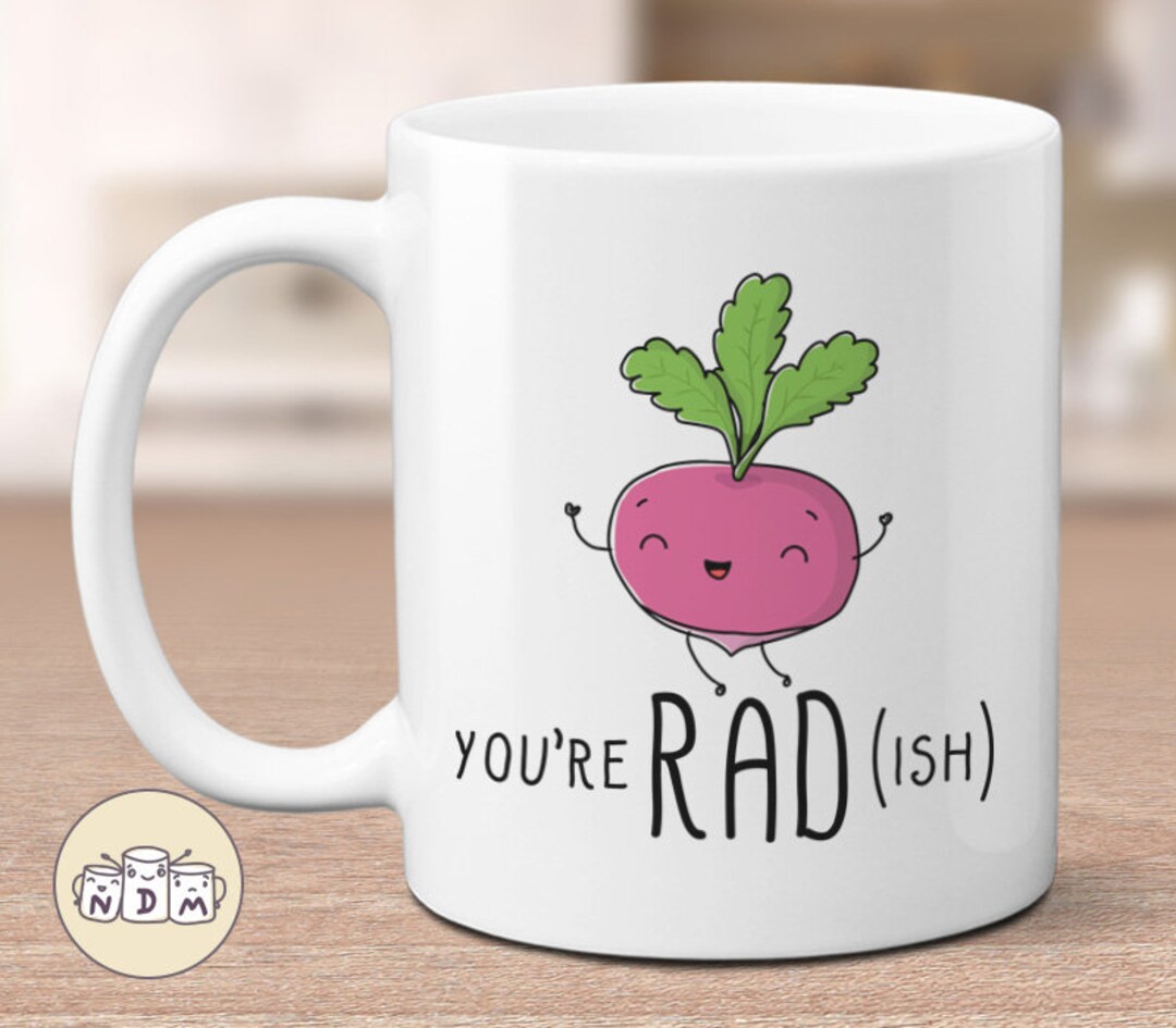 You Are Rad - Funny Punny Radish Mug, Vegan Gift Mug, Food Mug, Pun Mug ...