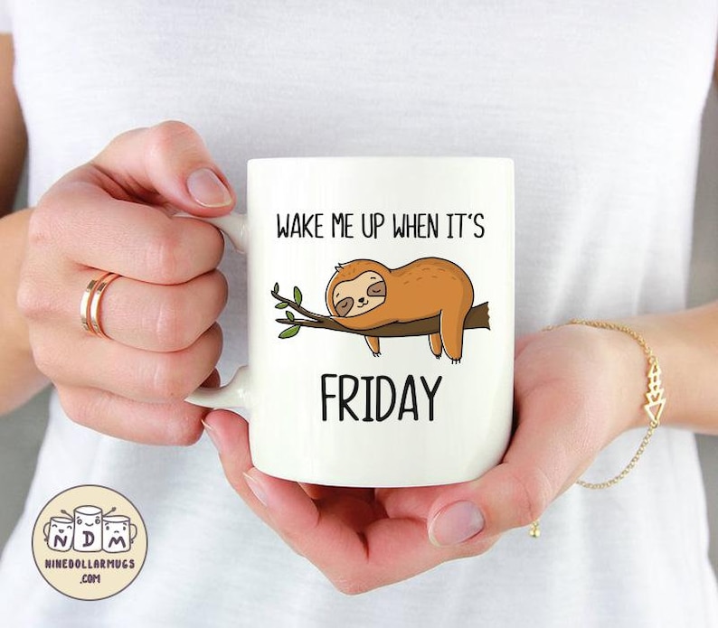 Wake Me When It's Friday funny sloth mug Monday morning | Etsy