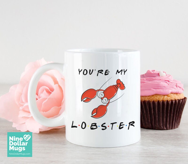 You're My Lobster Friends Mug Gift for Friends TV Show - Etsy