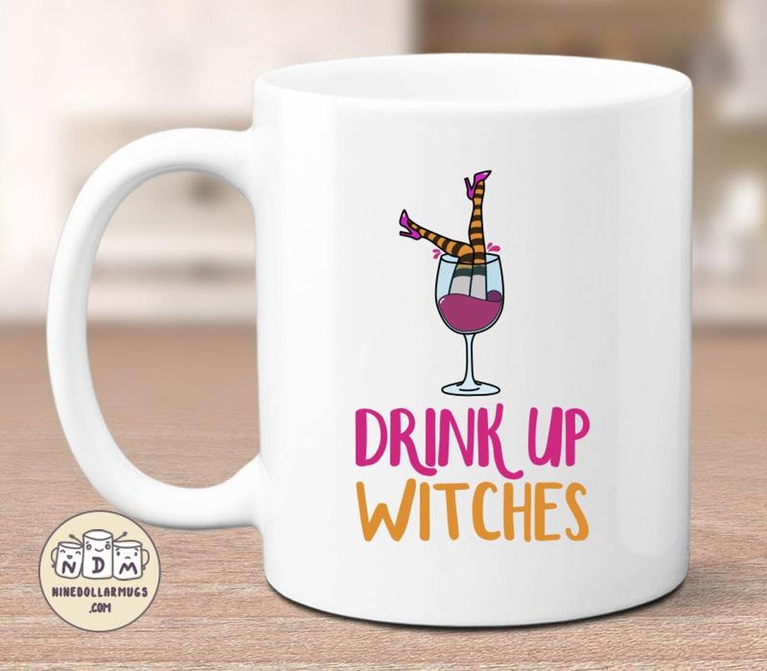 Drink up Witches - Wine Drinking Witch Halloween Mug - Etsy