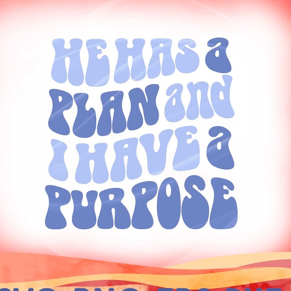 He Has a Plan and I Have a Purpose Png - Etsy