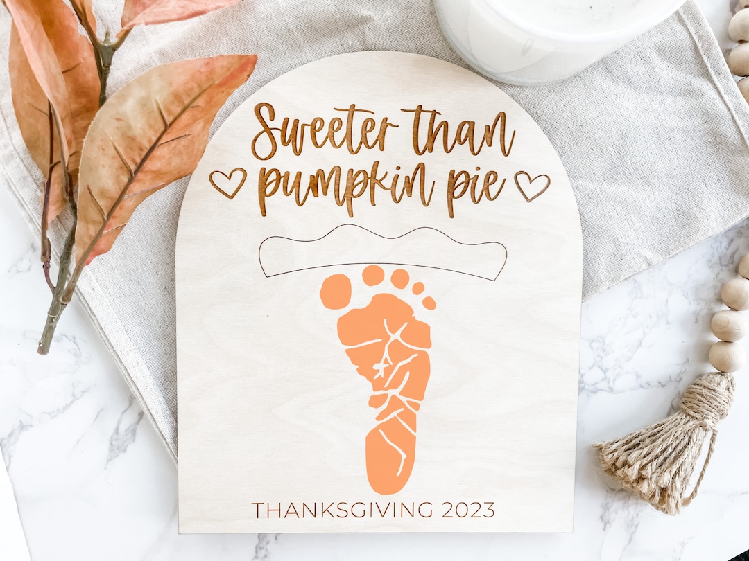DIY Thanksgiving Footprint Sign, Sweeter Than Pumpkin Pie, Baby's First ...