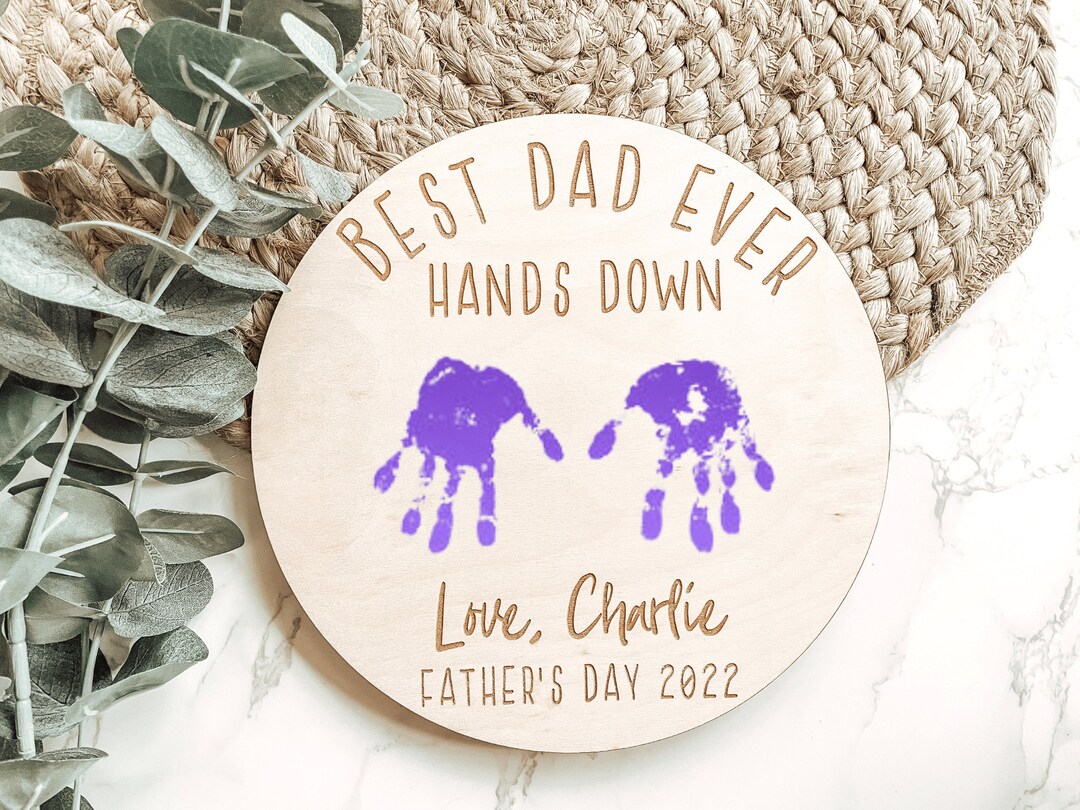 Fathers Day Handprint Sign, Fathers Day Gift, Best Dad Ever Hands Down ...