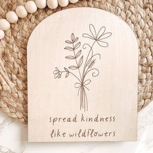Spread Kindness Like Wildflowers, Boho Decor, Inspirational Signs ...