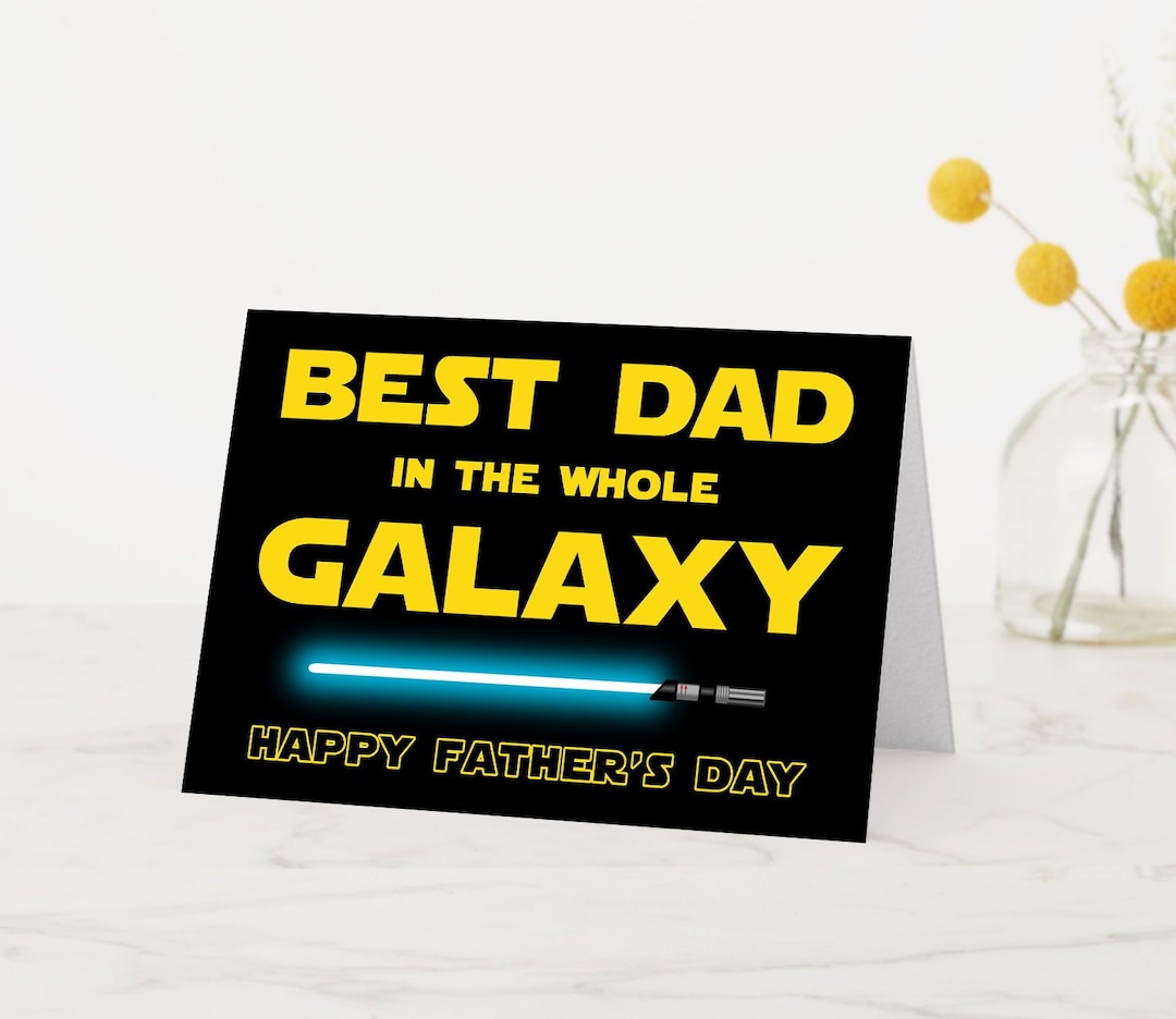 Star Wars Fathers Day Card, Best Dad in the Galaxy Card, Star Wars ...
