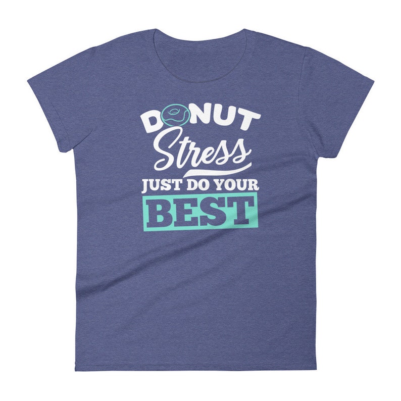 Funny Teacher Testing Shirt Donut Stress Just Do Your Best For Women Etsy