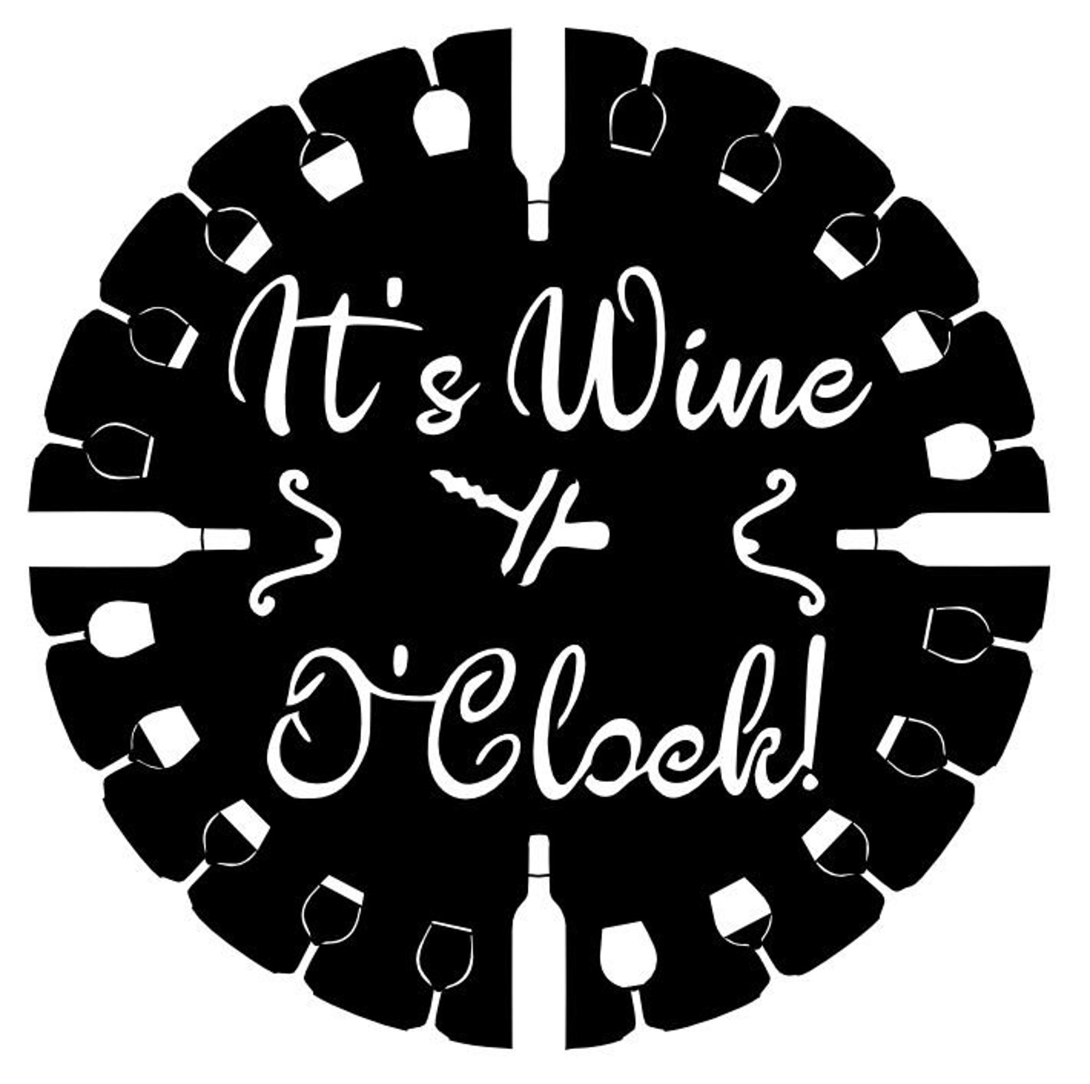 Wine O Clock Dxf Svg Plasma Laser File ONLY - Etsy Canada
