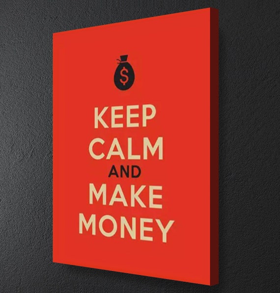 Keep Calm And Get Money