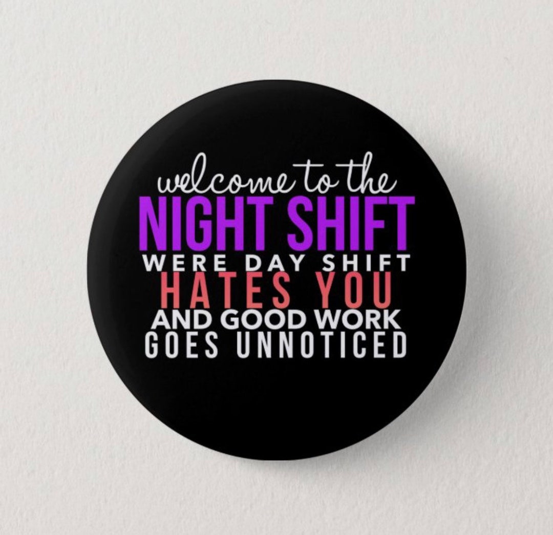 NIGHT SHIFT Badge Topper/badge Reel/button/magnet - Etsy
