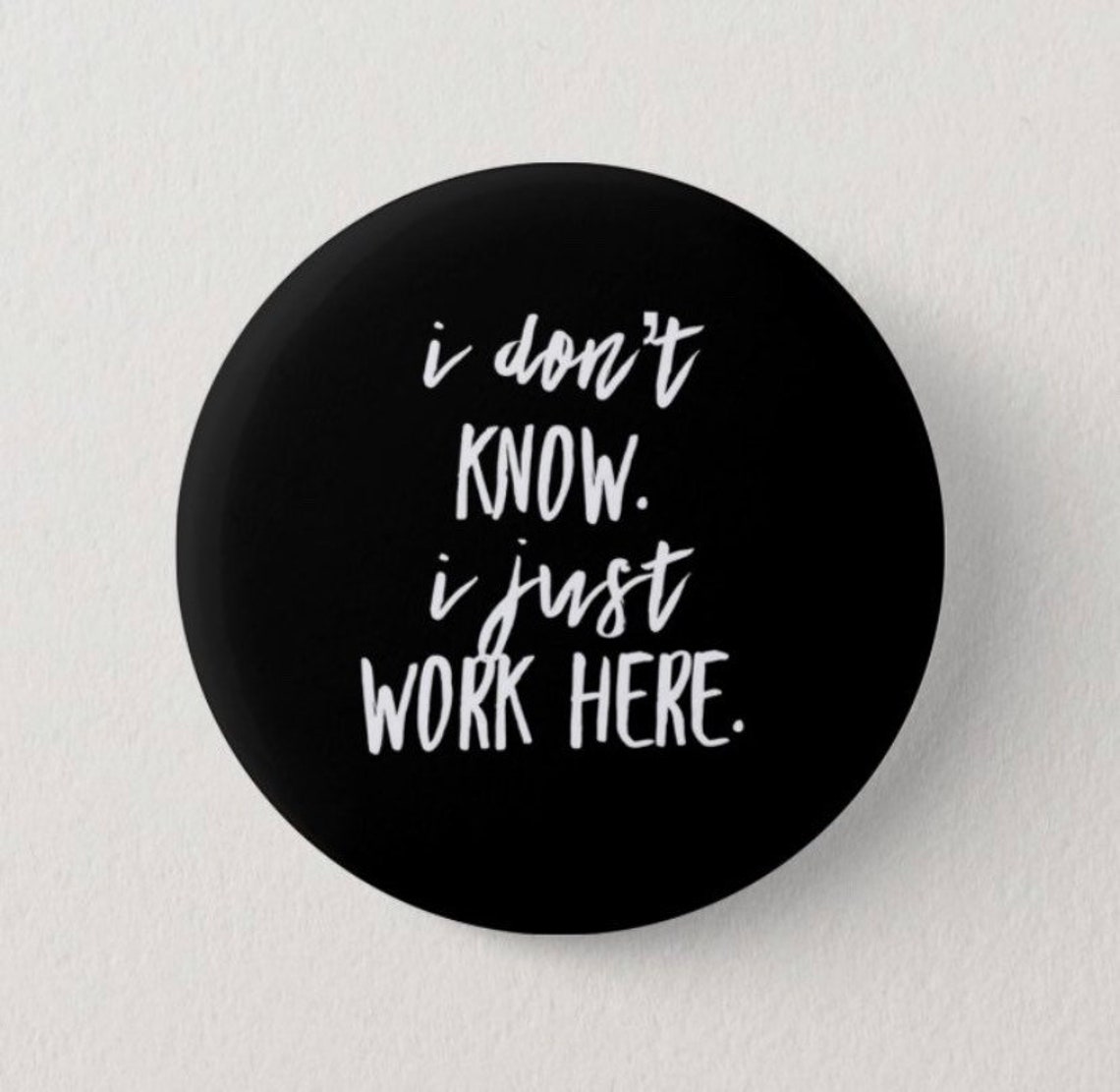 I JUST WORK HERE Badge Topper/Badge Reel/Button/Magnet | Etsy