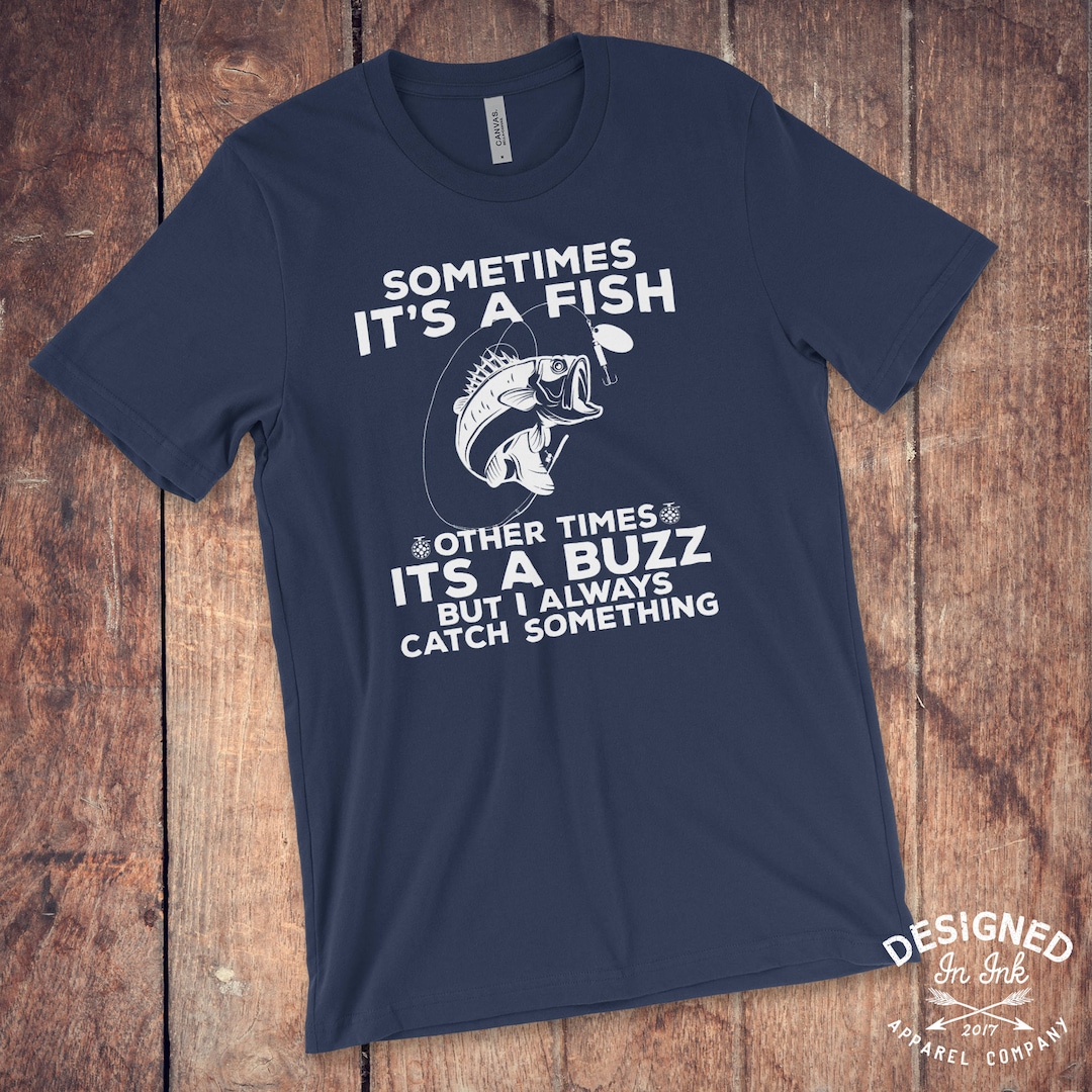 Sometimes It's A Fish | Funny Fishing Shirt | Fishing Shirt | Funny ...