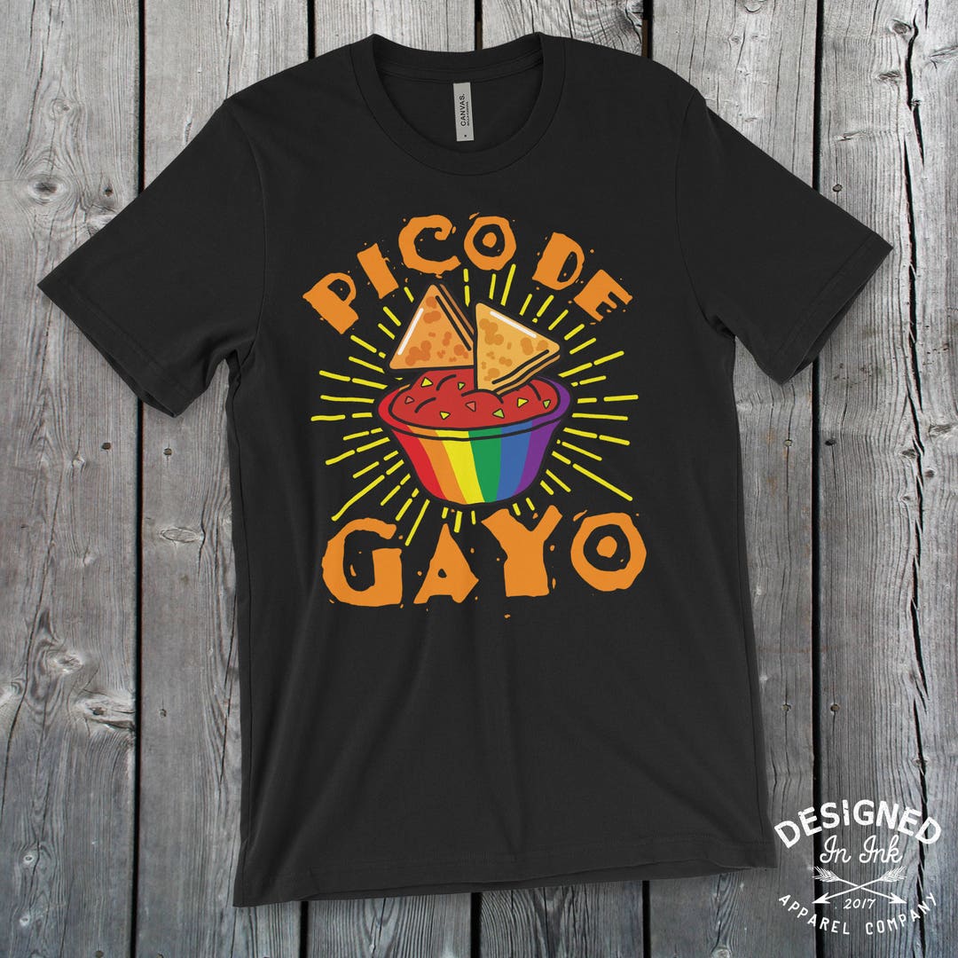 Pico De Gayo Shirt | Pico De Gayo Tshirt | LGBT Shirt | Gay Pride | Gay ...