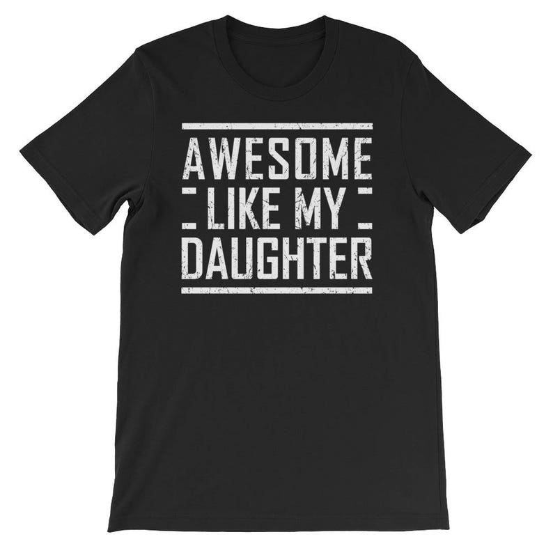 Awesome Like My Daughter T Shirt Dad Birthday T Daughter Etsy
