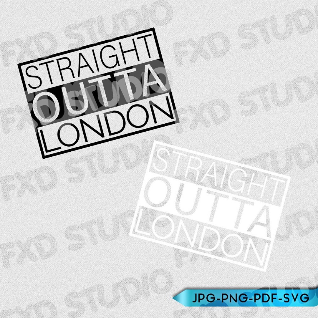 Straight Outta London Design in Black and White, Straight Outta London ...