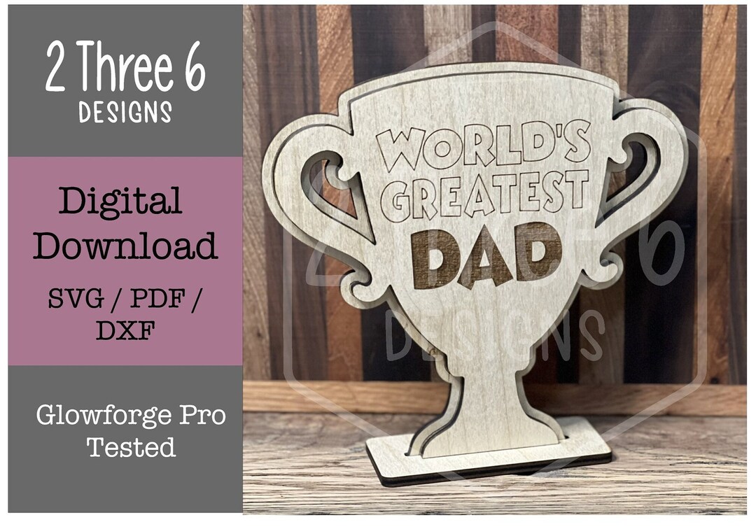 Digital File Greatest Dad Trophy: Laser Cut File - Glowforge - SVG/PDF ...