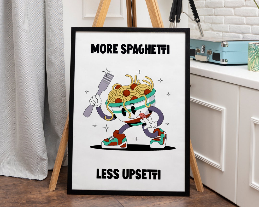 More Spaghetti Less Upsetti Digital Print, Pasta Wall Art, Spaghetti ...