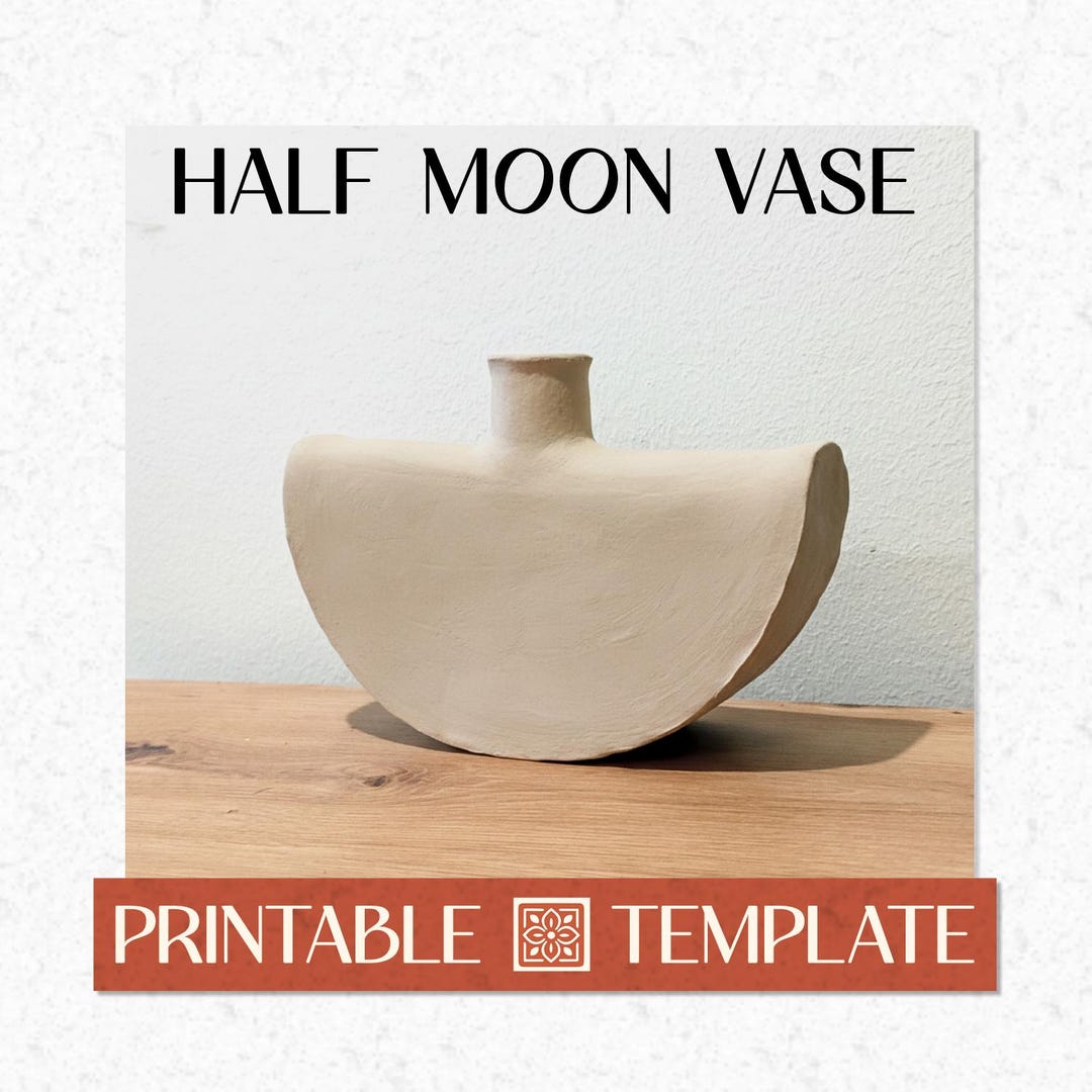 Half Moon Slab Vase Template PDF + Instructions, DIY Printable A4 & US ...