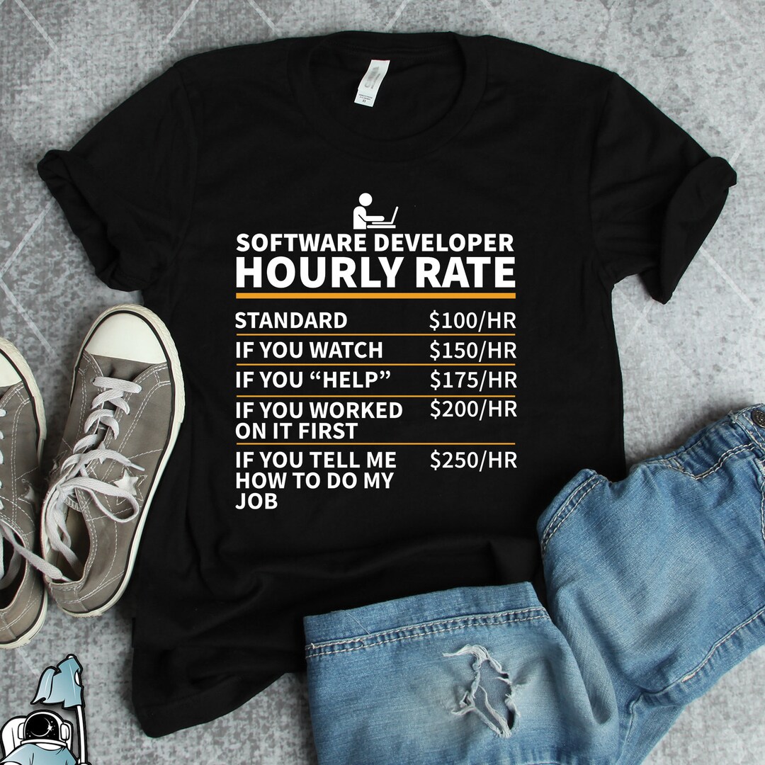 Software Developer Hourly Rate Shirt, Software Developer Shirts ...