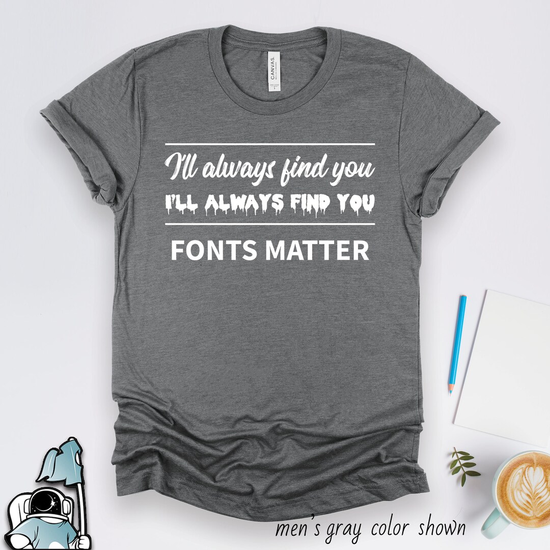 Typography Fonts Matter Shirts, Font Shirts, Writer Shirts, Author ...
