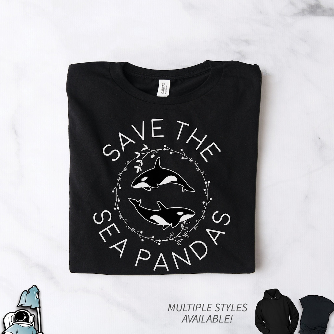 Save the Sea Pandas Killer Whale Shirts, Orca Shirts, Orca Gifts, Ocean ...