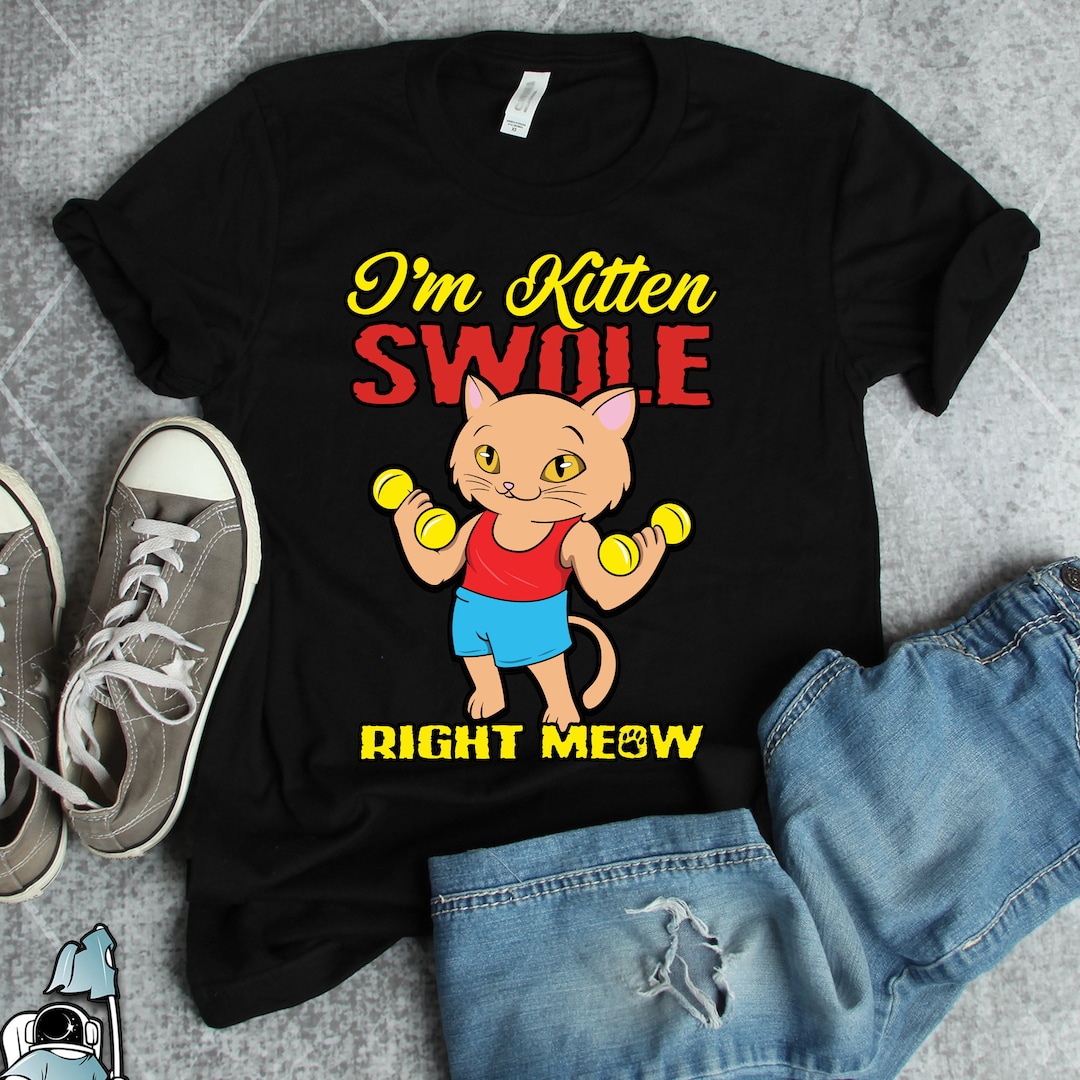 Gym Cat Kitten Swole Right Meow Shirt, Gym Shirts, Gym Gifts, Funny ...