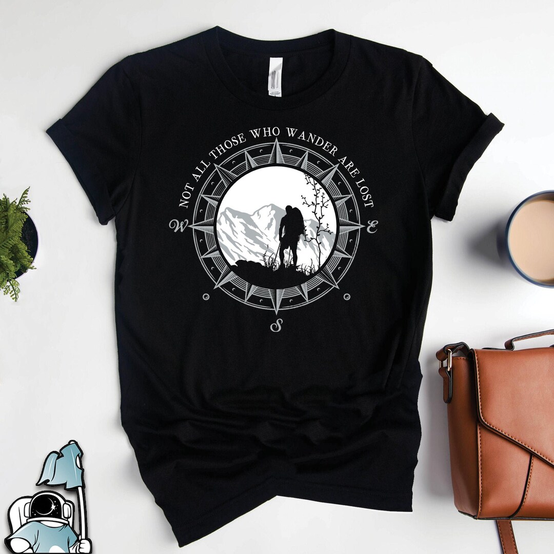 Not All Those Who Wander Are Lost Shirt, Hiking Shirts, Camping Shirts ...