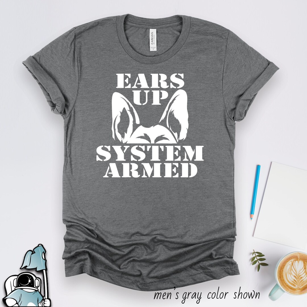 German Shepherd Ears up System Armed Shirt, German Shepherd Gifts, Pet ...