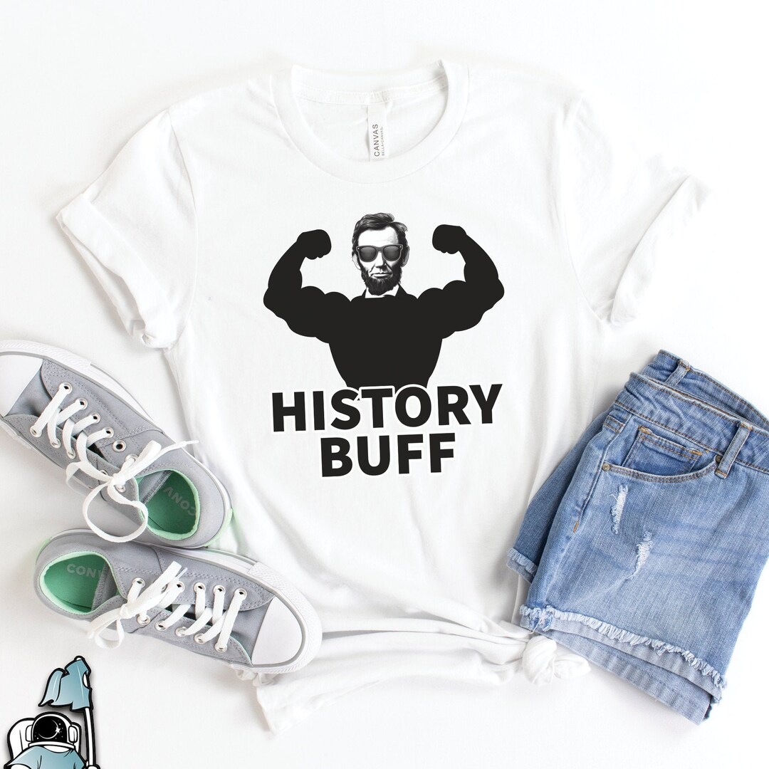 History Shirts, Gym Shirts, History Buff Shirts, Abraham Lincoln Shirt ...