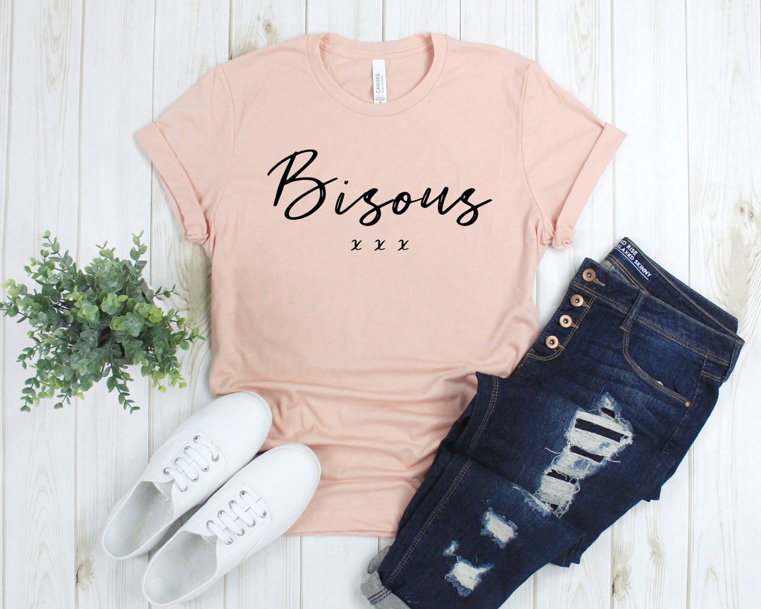 Bisous French Shirts, French Gifts, Paris French Kisses Vacation Shirts, French Language Tshirt ...