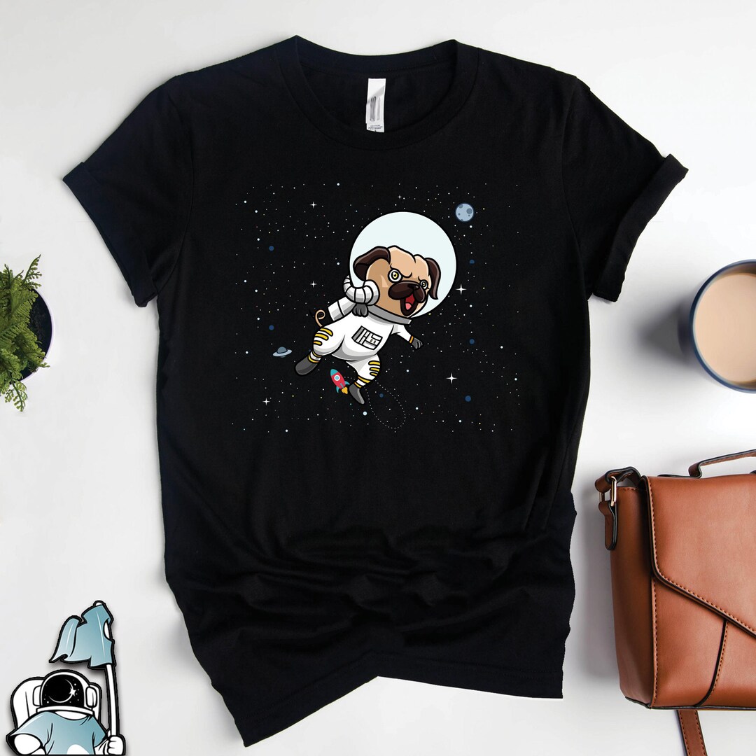 Astronaut Pug in Space Shirt, Pug Shirts, Pug Art, Pug Gifts, Funny Dog ...