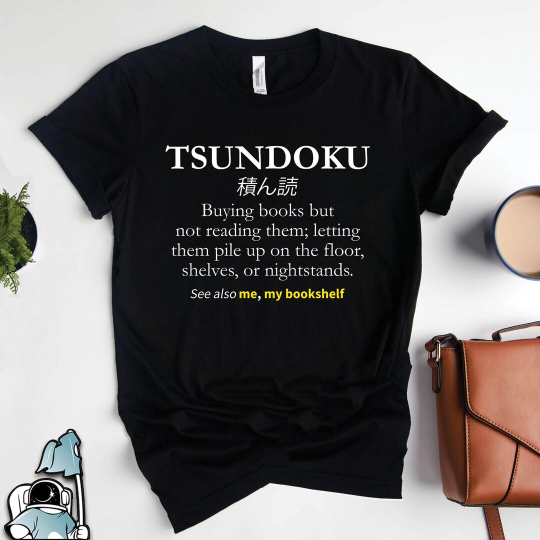 Tsundoku Reader Shirts, Reader Gifts, Book Lover Gifts, Librarian Gifts ...