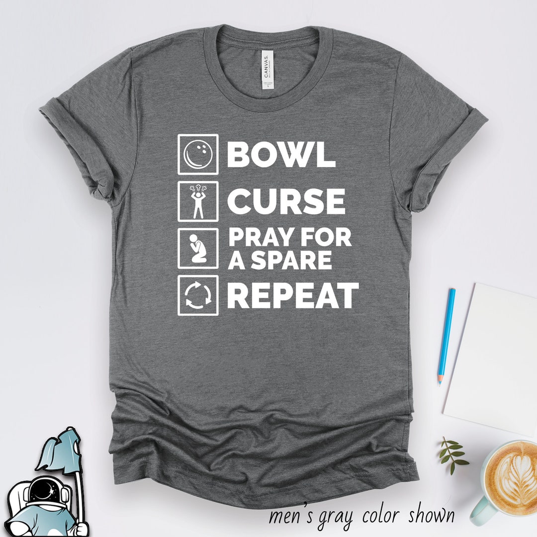 Bowl Curse Pray for a Spare Shirt, Bowling Shirts, Bowling Gifts ...