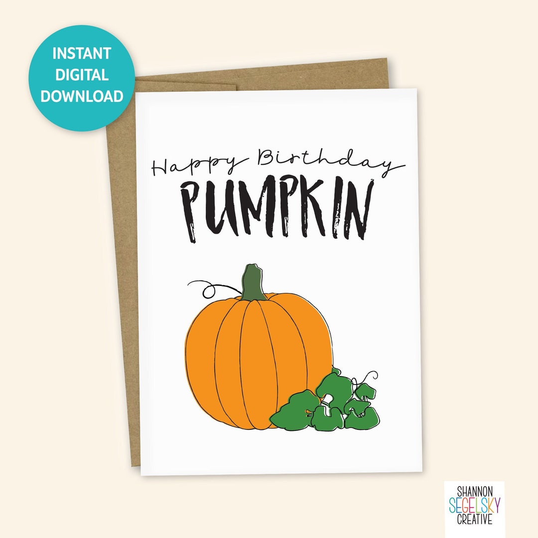 Happy Birthday Pumpkin PRINTABLE Greeting Card - 5x7 (A7) - Instant ...