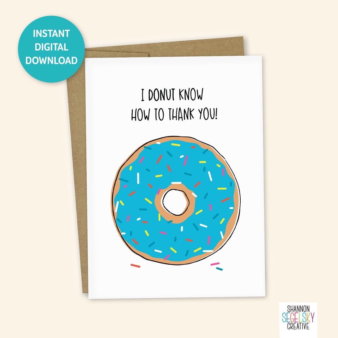 Donut Know How to Thank You PRINTABLE Greeting Card - 5x7 (A7 ...