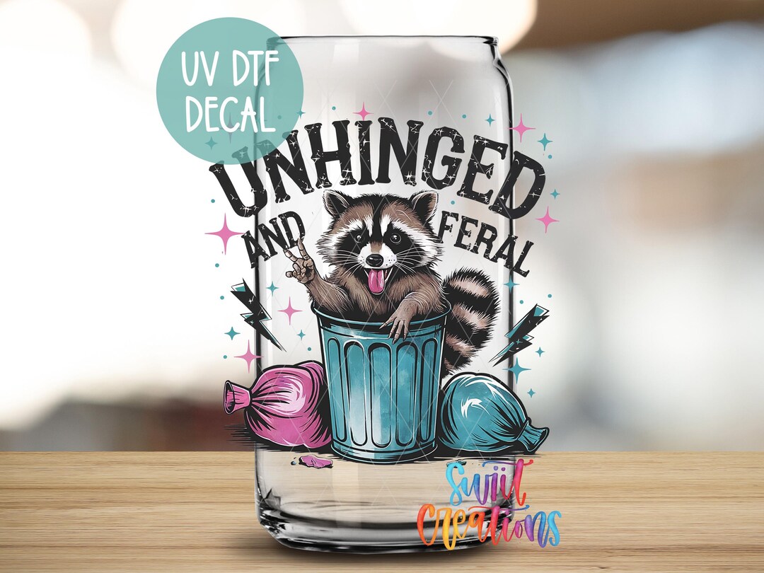 Unhinged and Feral | Raccoon | UV Dtf | Libbey Glass Cup Tumbler Wrap ...