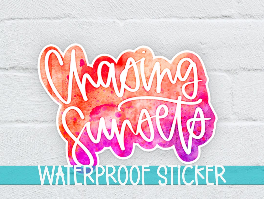 Chasing Sunsets Sticker, Inspirational Sticker, Laptop Sticker, Tumbler ...