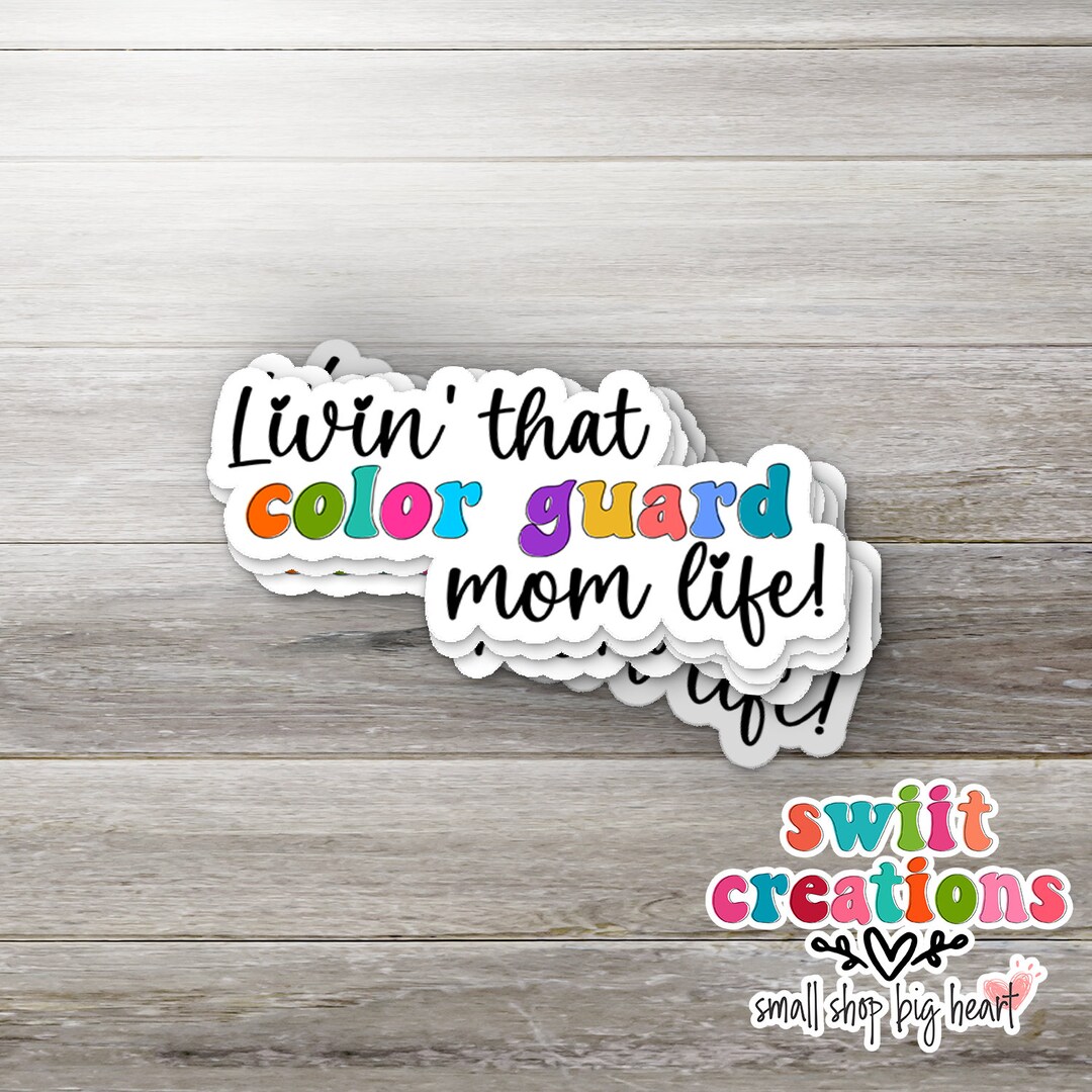 Livin' That Color Guard Mom Life Sticker, Marching Band Sticker, Color ...