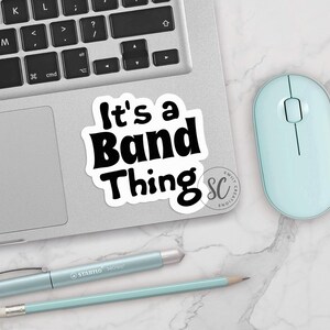 It's a Band Thing Sticker, Its a Band Thing Sticker, Laptop Sticker ...