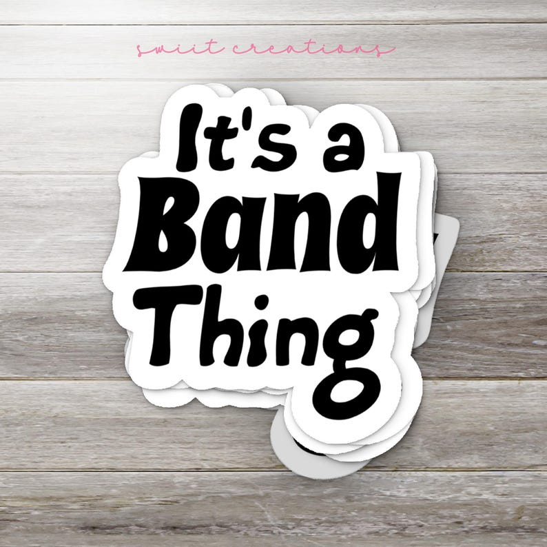 It's a Band Thing Sticker, Its a Band Thing Sticker, Laptop Sticker ...