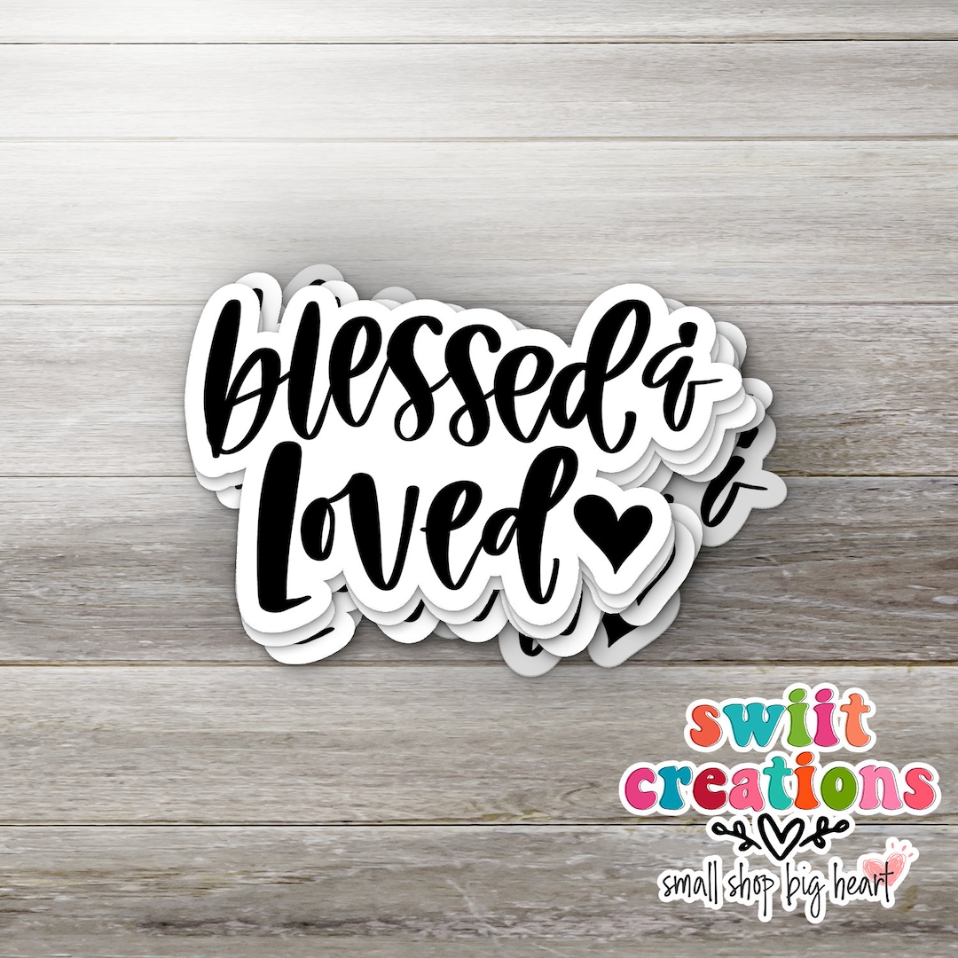 Blessed and Loved Sticker, Faith Sticker, Religious Sticker, Laptop ...