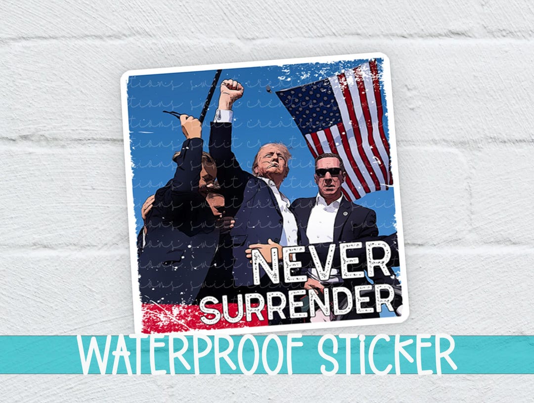 Never Surrender Trump Sticker Fight MAGA Sticker, Trump for President ...